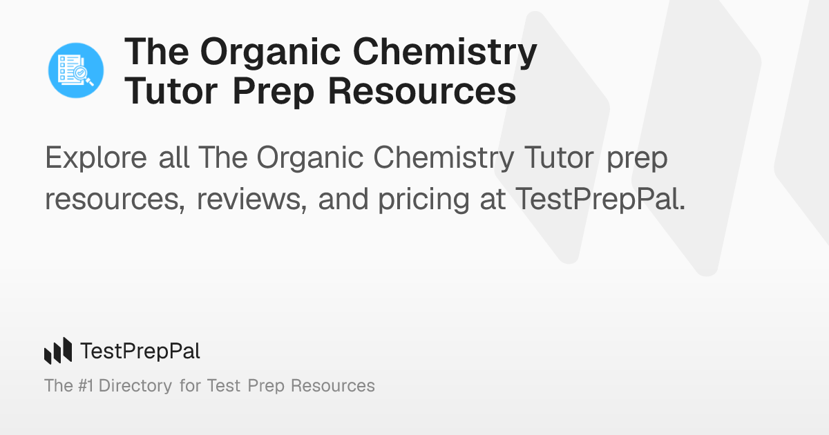 The Organic Chemistry Tutor Prep Resources – TestPrepPal