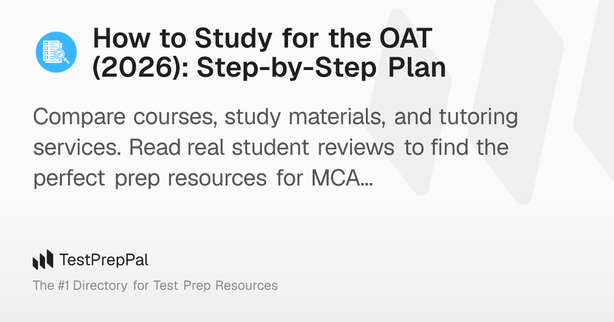 How to Study for the OAT (2026): Step-by-Step Plan – TestPrepPal