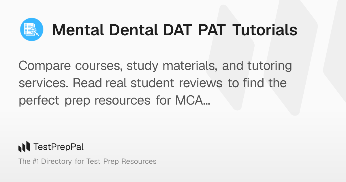Mental Dental DAT PAT Tutorials – TestPrepPal